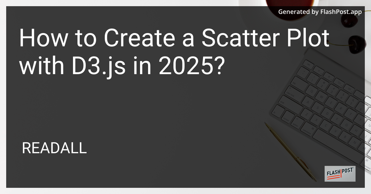 How to Create a Scatter Plot with D3.js in 2025? — readall